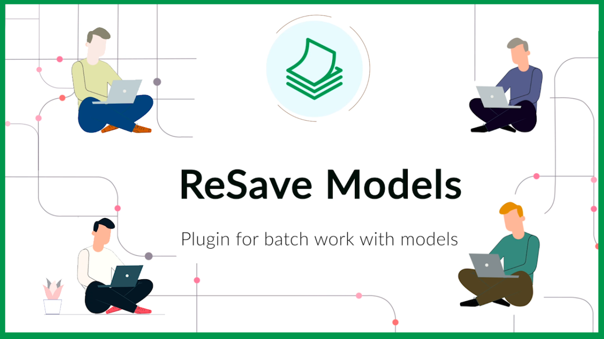 ReSave models is a plugin for BIM Coordinators